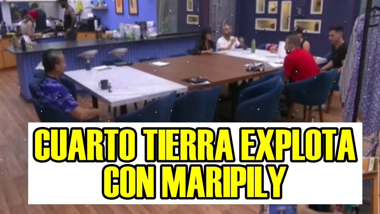 CUARTO TIERRA EXPLOTA CON MARIPILY LA PONEN EN SU LUGAR! LA CASA DE LOS ...