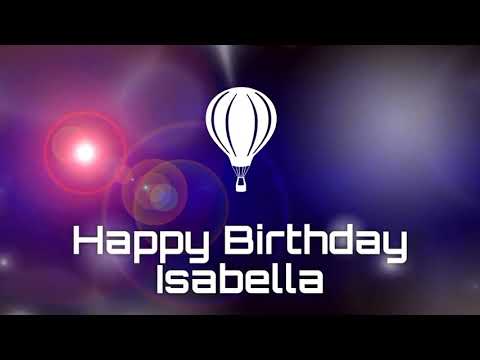 Happy birthday Isabella, birthday greetings status