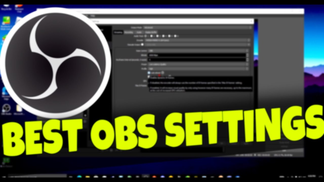 BEST OBS RECORDING & STREAMING SETTINGS FOR ALL PC’S (1080p60fps NO LAG ...