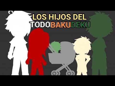 Los HIJOS de TODOBAKUDEKU | My U.A | NO original | Créditos en descripción | Eunice