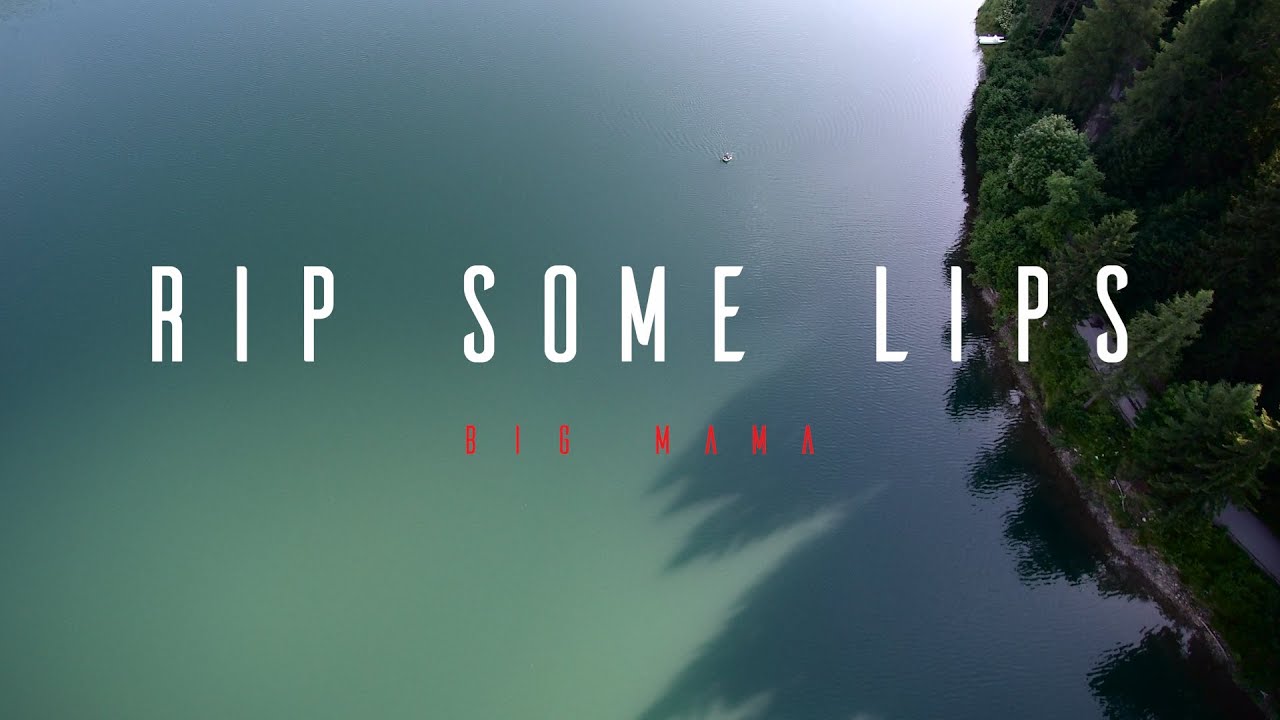 Rip Some Lips Big Mama YouTube rip-some-lips-big-mama-youtube