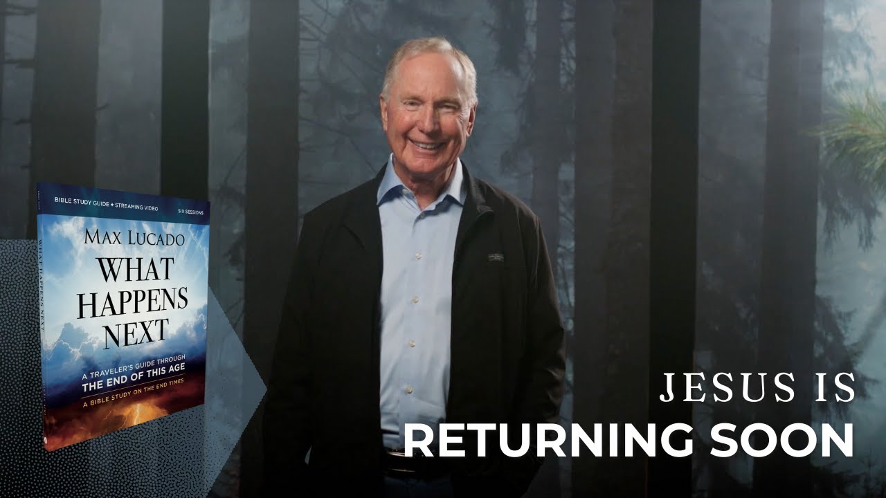 Living in Tension in the End Times | Max Lucado | "What Happens Next ...