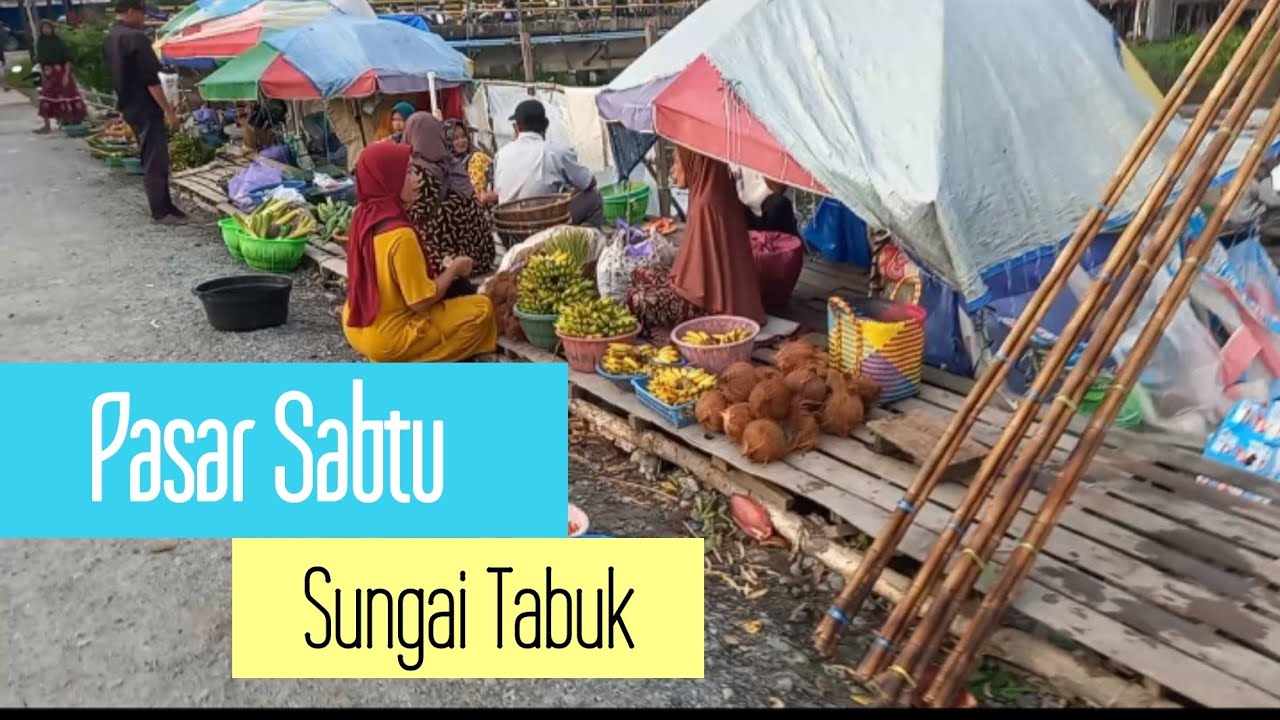 Pasar Sabtu Sungai Tabuk - YouTube