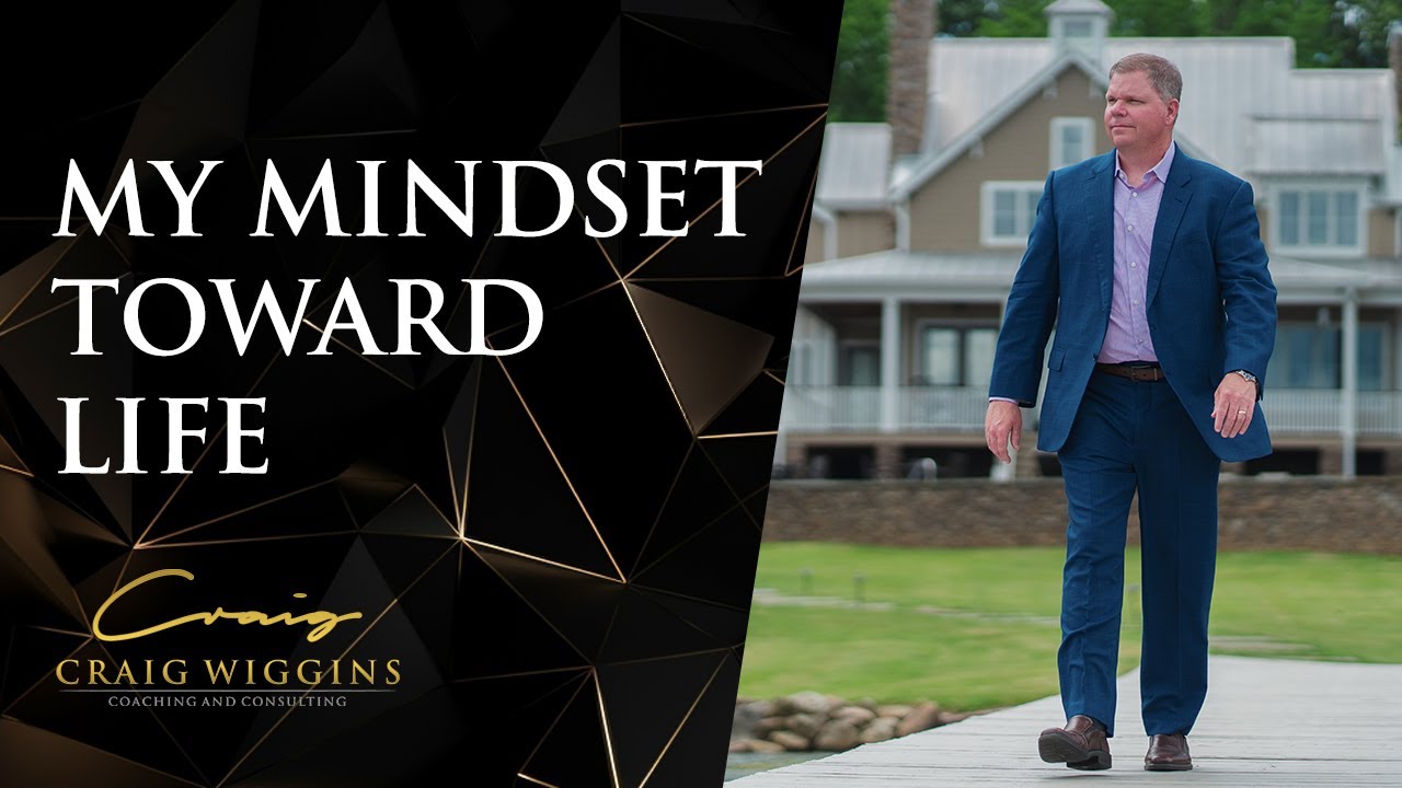 My Mindset Toward Life - Craig Wiggins - YouTube