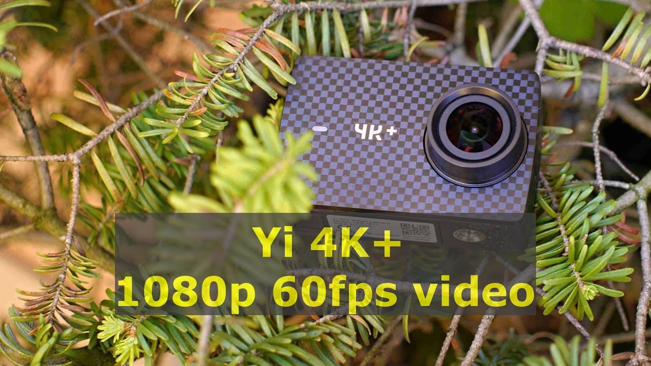 Yi 4K+ 1080p 60fps video - YouTube