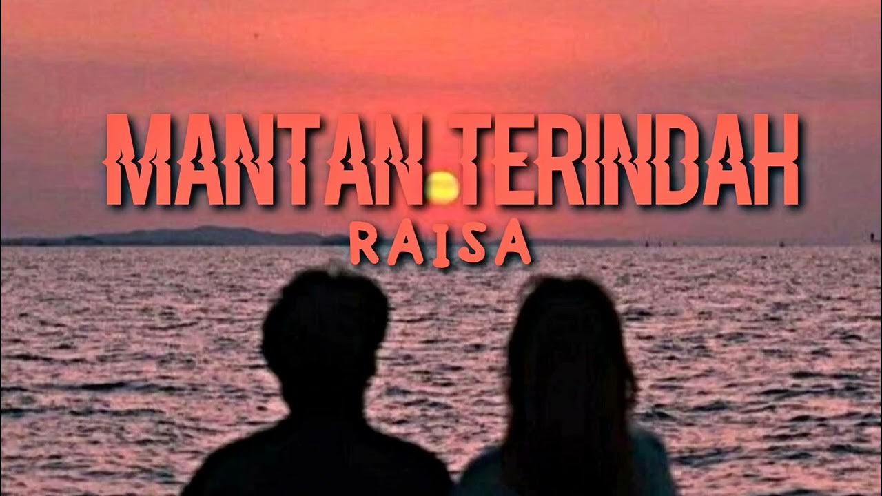 Raisa - Mantan Terindah (Sped Up) TikTok Version (Mau Dikatakan Apa ... Raisa - Mantan Terindah (Sped Up) TikTok Version (Mau Dikatakan Apa ...