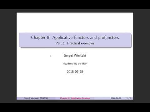 Functional programming, chapter 8. Applicative functors and profunctors. Part 1: Practical ...
