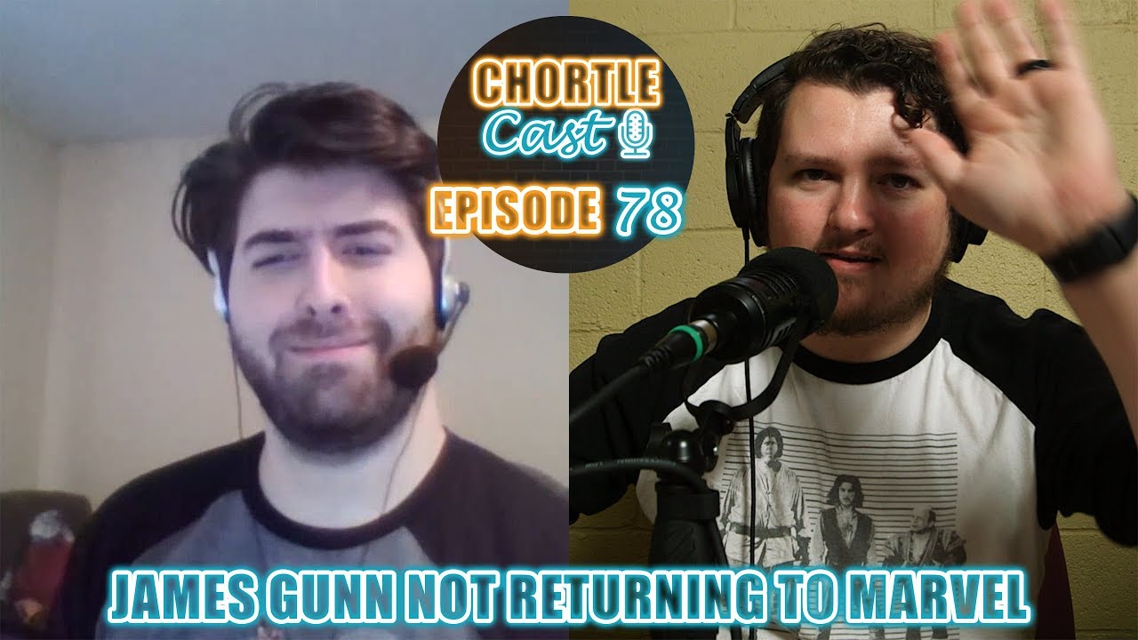 JAMES GUNN NOT RETURNING TO MARVEL: Chortle Cast EP 78 - YouTube