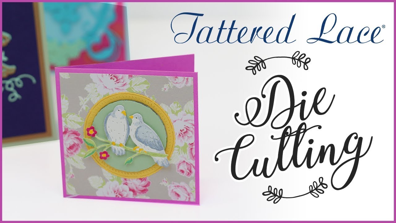 Tattered Lace Die Cutting | AD - YouTube