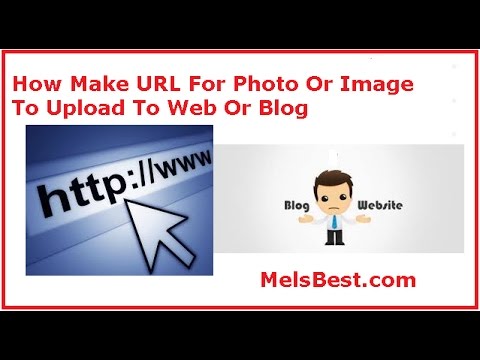 How Make URL For Photo Or Image To Upload To Web Or Blog - YouTube