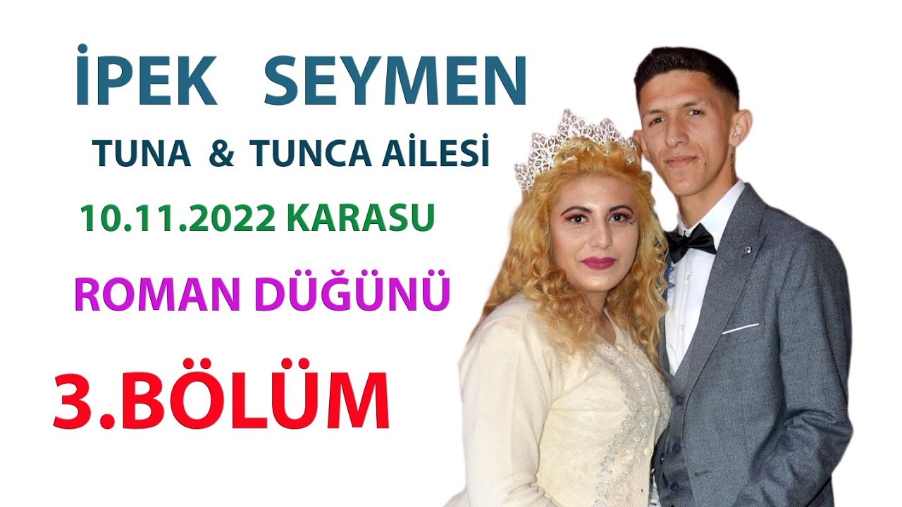 3.BÖLÜM KARASU ROMAN DÜĞÜNÜ İPEK & SEYMEN TUNA & TUNCA AİLESİ 10.11. ...