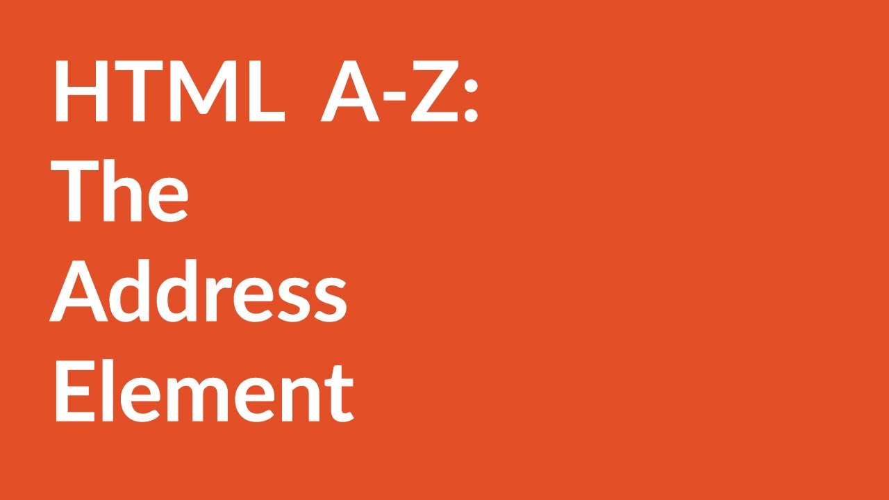HTML A-Z: The Address Element - YouTube