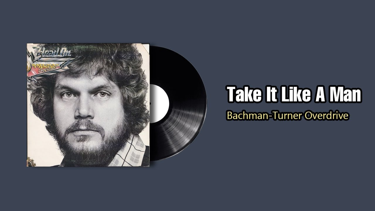 Take It Like A Man - Bachman Turner Overdrive (1975) - YouTube
