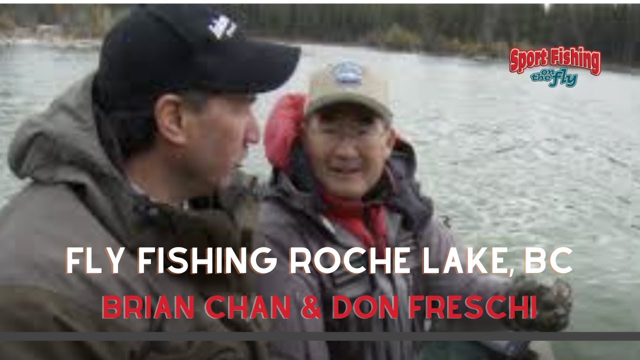 FLY FISHING Roche Lake with BRIAN CHAN - YouTube