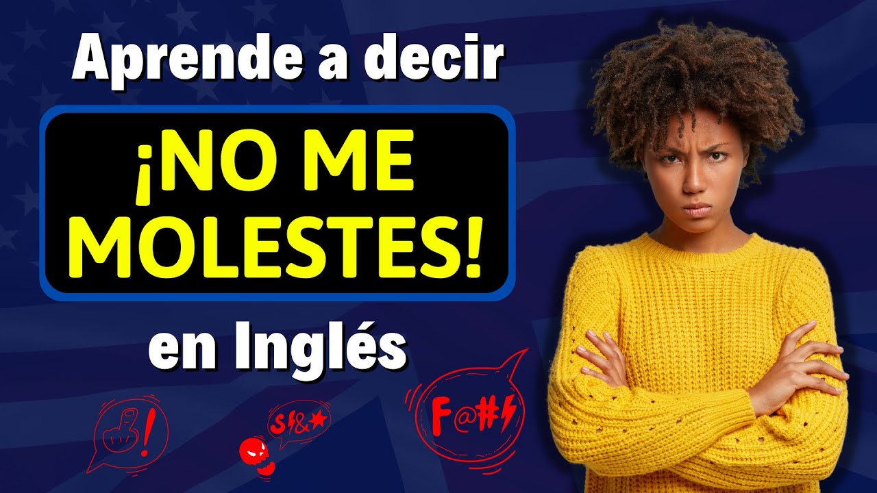 Como decir "NO ME MOLESTES" en Inglés - Aprende a decir y usar esta ...