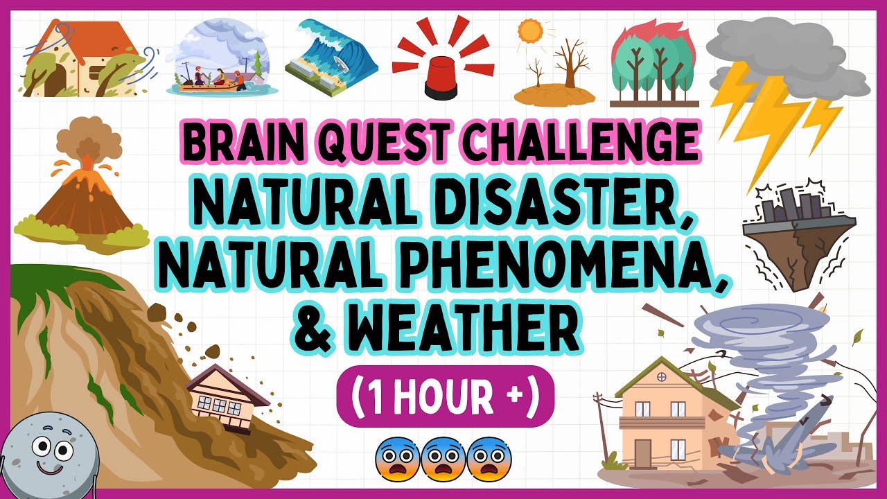 Brain Quest Challenge - Natural Disaster, Natural Phenomena & Weather ...