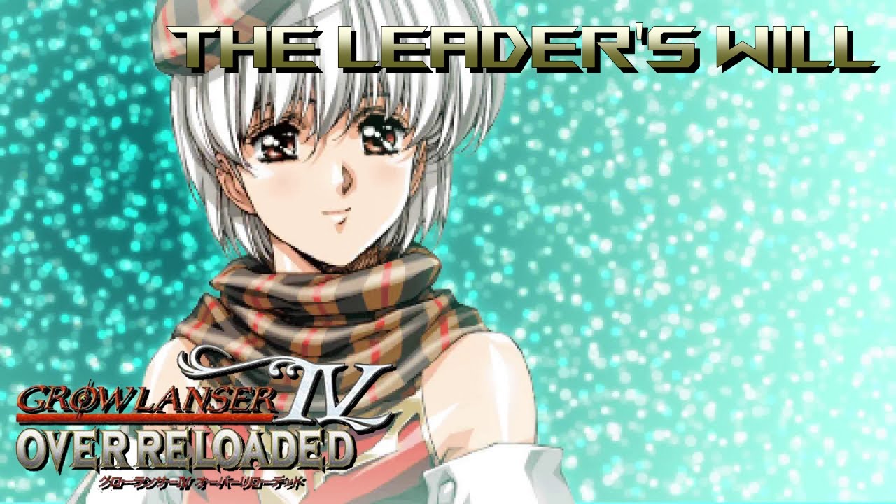 Growlanser IV: OVER RELOADED ~ Rems' Ending: The Leader's Will ...