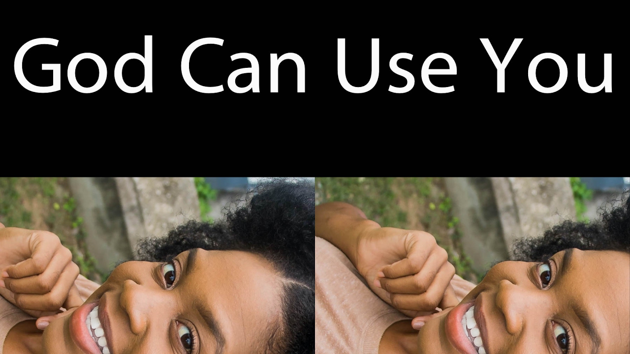GOD CAN USE YOU - YouTube