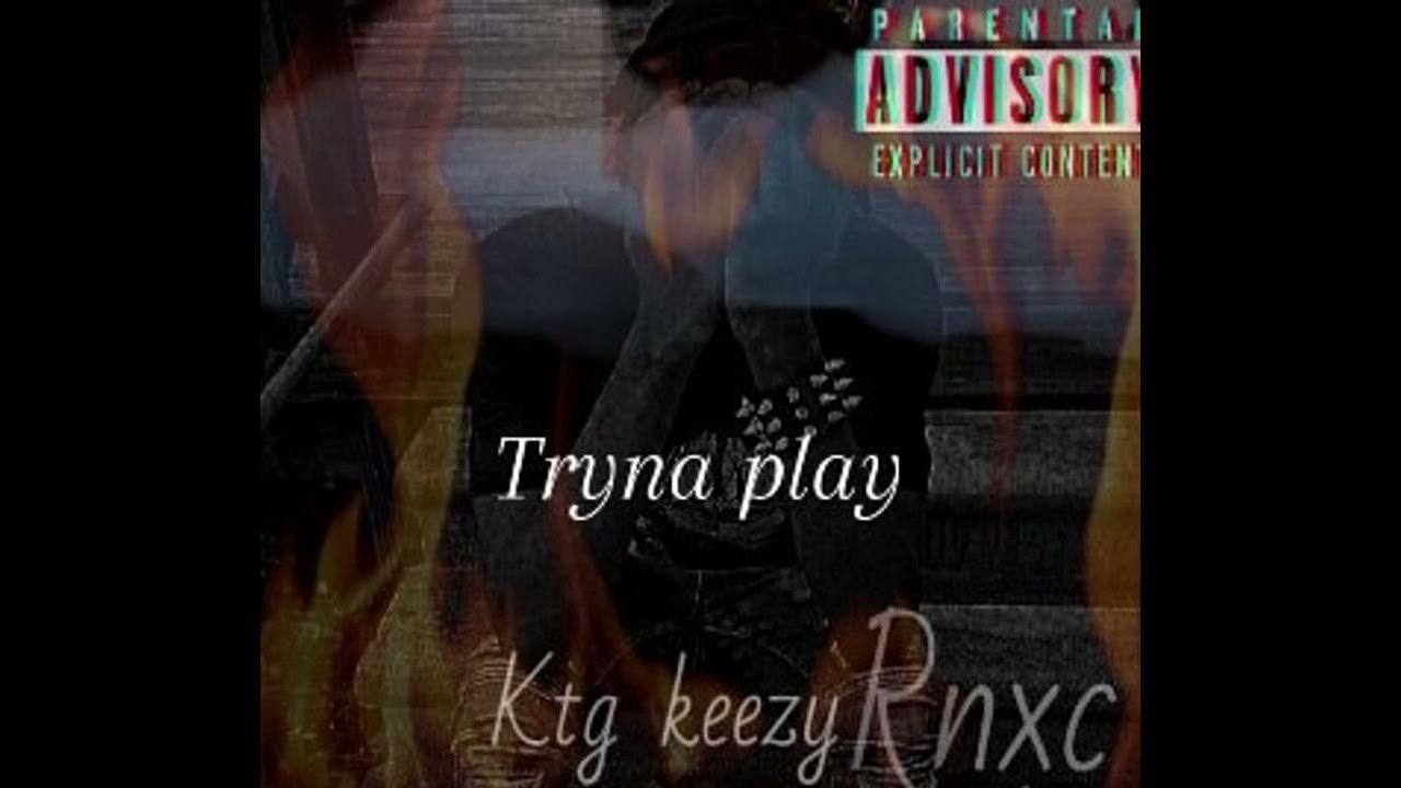 Rnxc-Tryna play ft KTG KEEZY - YouTube