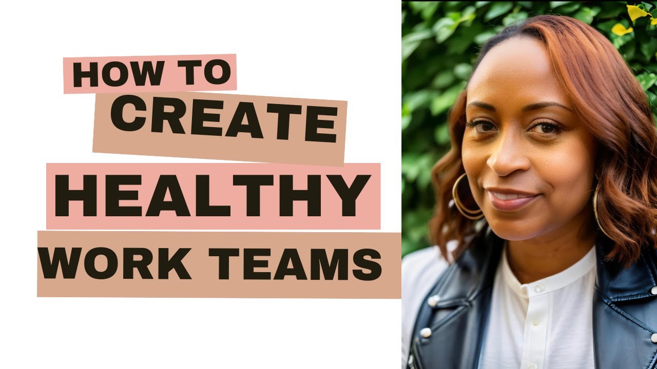 Healthy Work Teams - YouTube