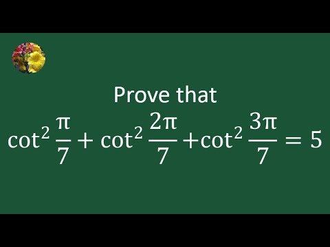 Prove that cot^2 π/7 + cot^2 2π/7 + cot^2 3π/7 = 5 (TI-100AA)(3rd ...