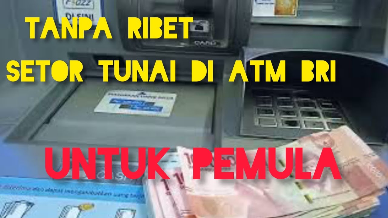 cara mudah setor atm BRI dan Atm BCA terbaru Agustus 2022 - YouTube