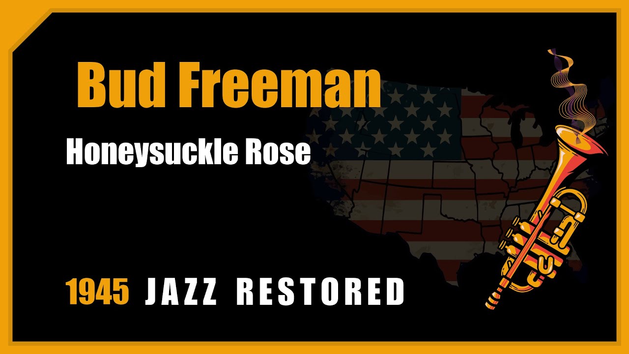 Bud Freeman: Honeysuckle Rose | 1945 Jazz Music Restored - YouTube