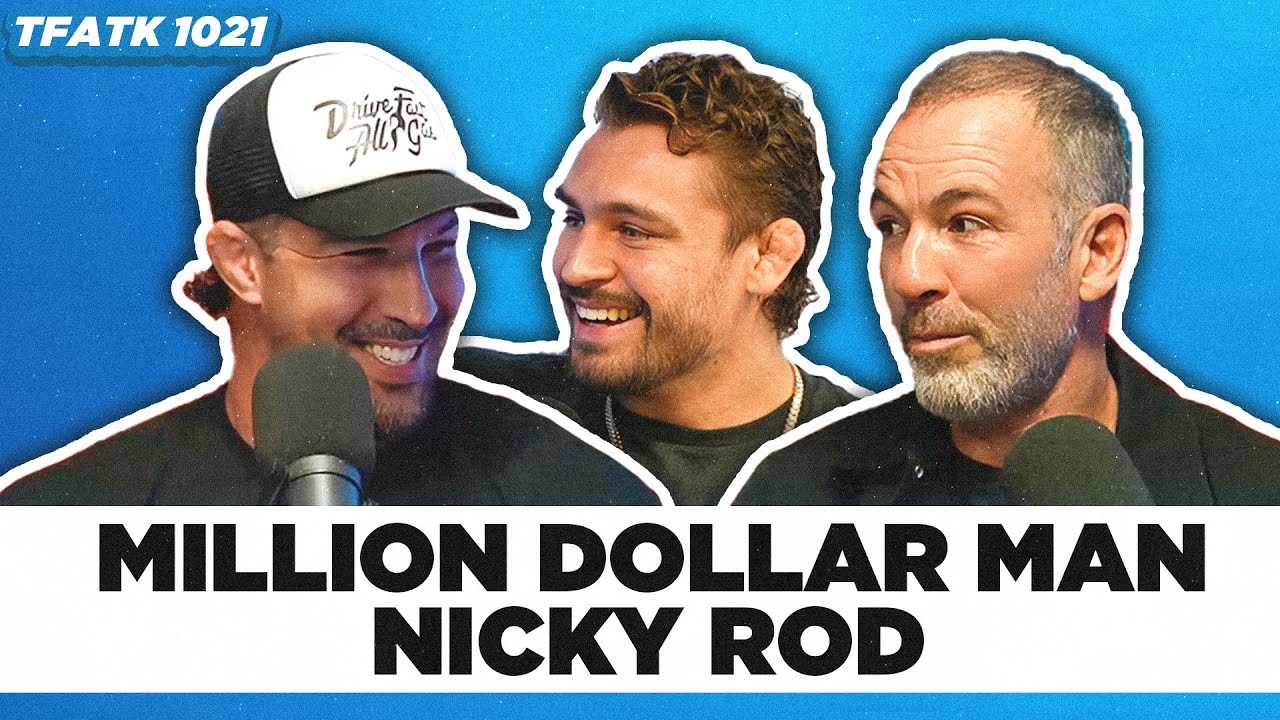 Million Dollar Man Nicky Rod | TFATK Ep. 1021 - YouTube