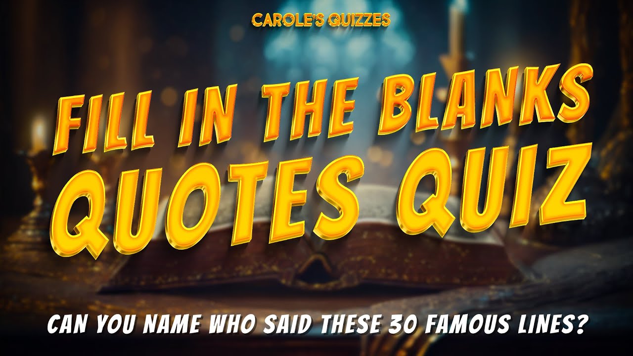 Famous Quotes Quiz : Fill In The Blanks To Name The Person! - YouTube