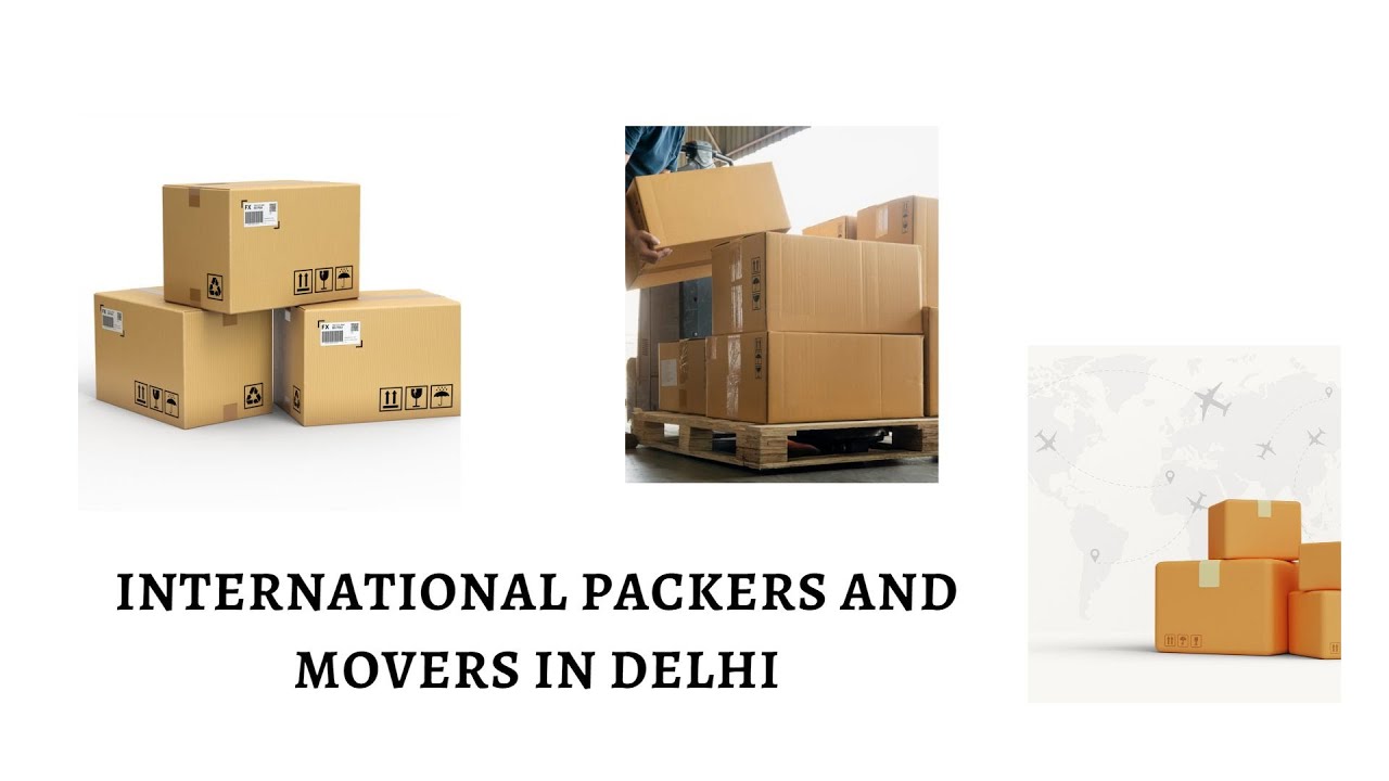 International packers and movers in Delhi | Rehousing packers and ...