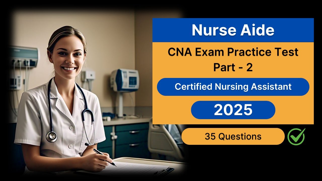Nurse Aide Exam CNA Test 2025 Part 2 | Real Questions & Answers ...