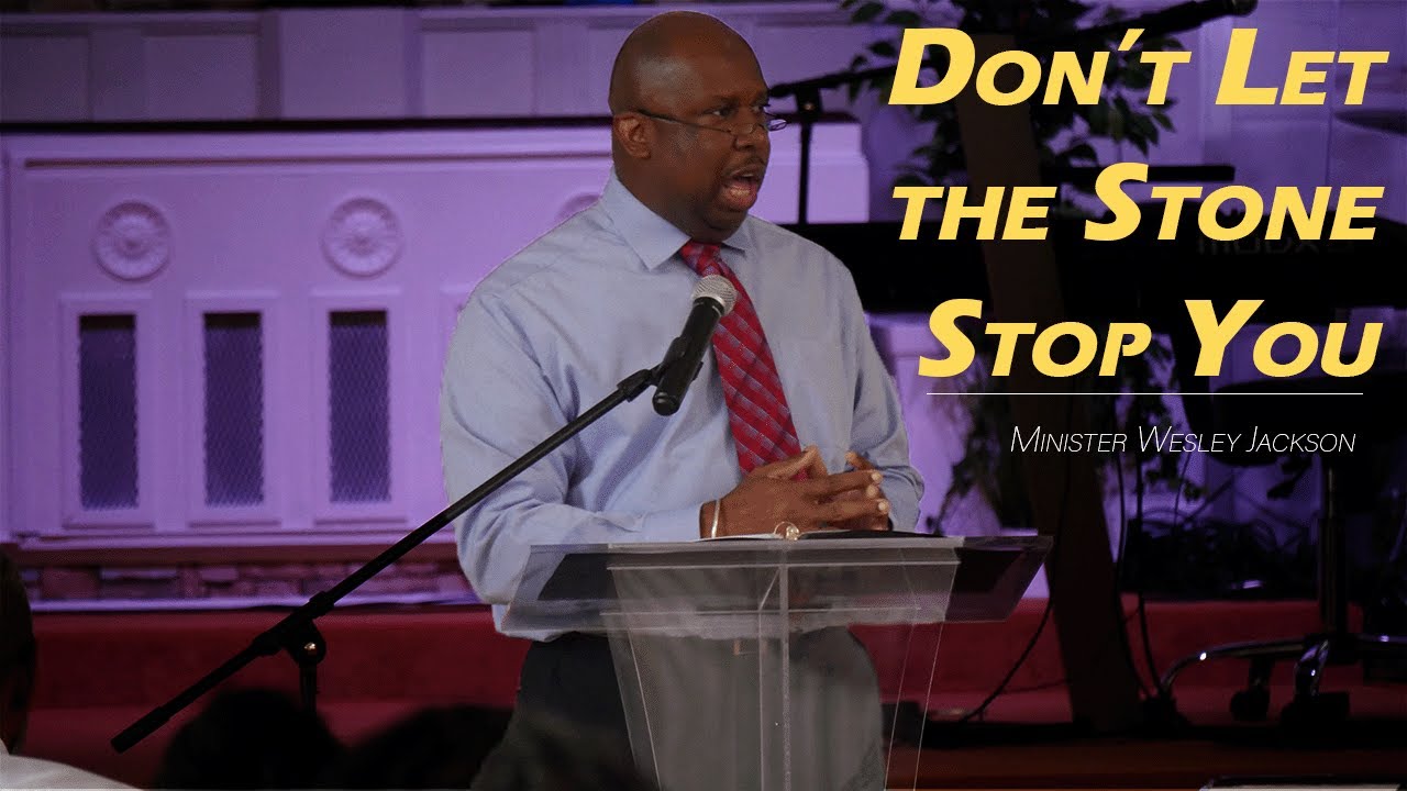 DON'T Let the Stone Stop You | Minister Wesley Jackson - Brighter Day ...