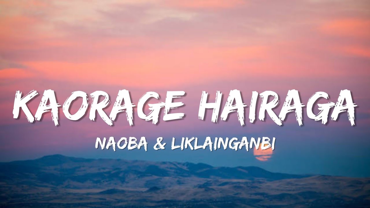 Kaorage hairaga - Naoba & Liklainganbi (Lyrics) - YouTube