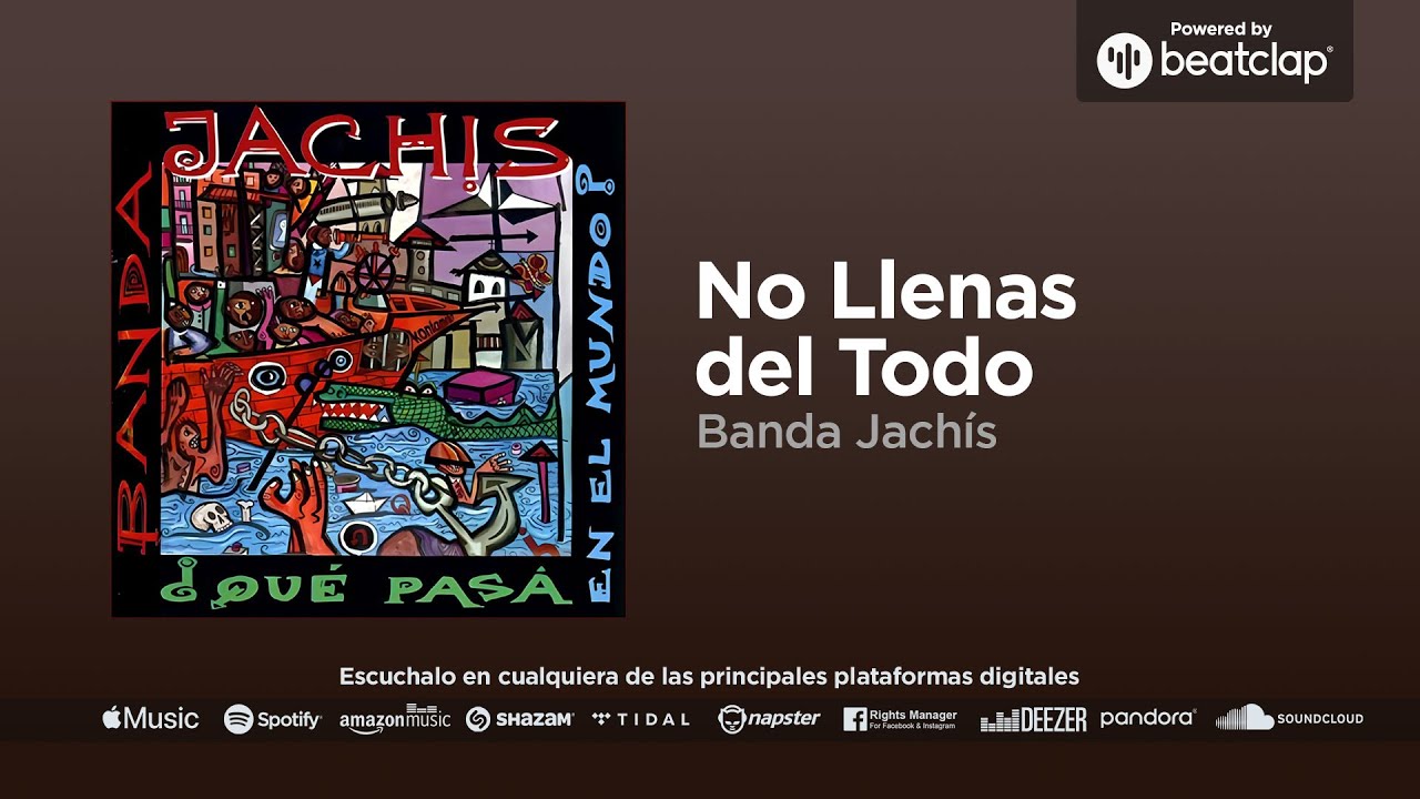 Banda Jachís - No Llenas del Todo - YouTube
