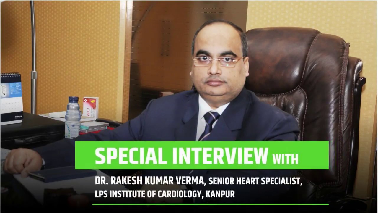 How to Keep Your Heart Healthy | Interview with Cardiac Surgeon Dr. Rakesh Kumar Verma | Heart ...
