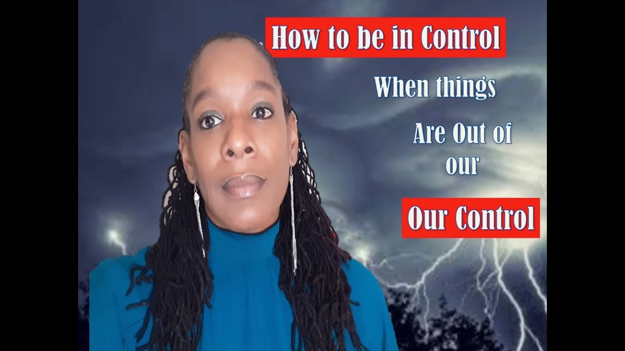 How to be in control when things are out of our control. - YouTube