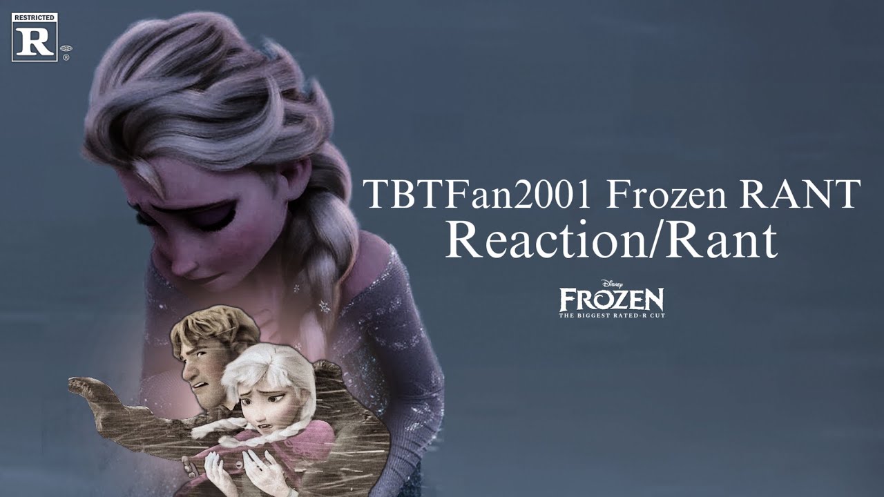 TBTFan2001 Frozen RANT Reaction/Rant - YouTube