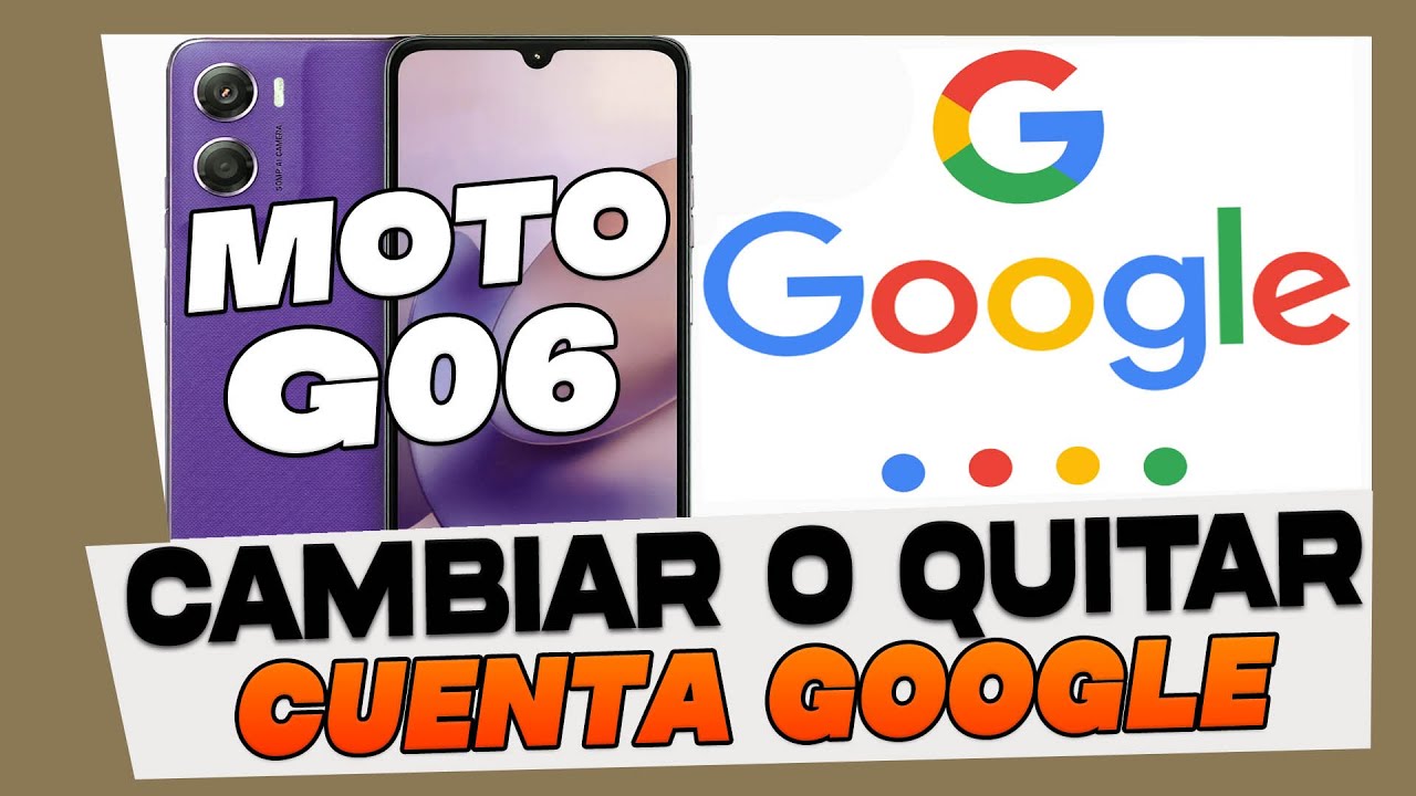 Como Cambiar o Quitar Cuenta Google en Motorola Moto G06 y 06 Power ...