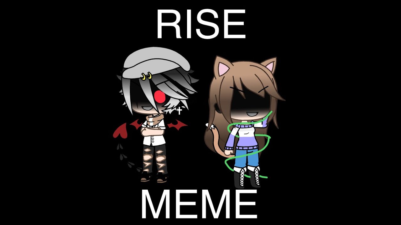 RISE MEME - YouTube