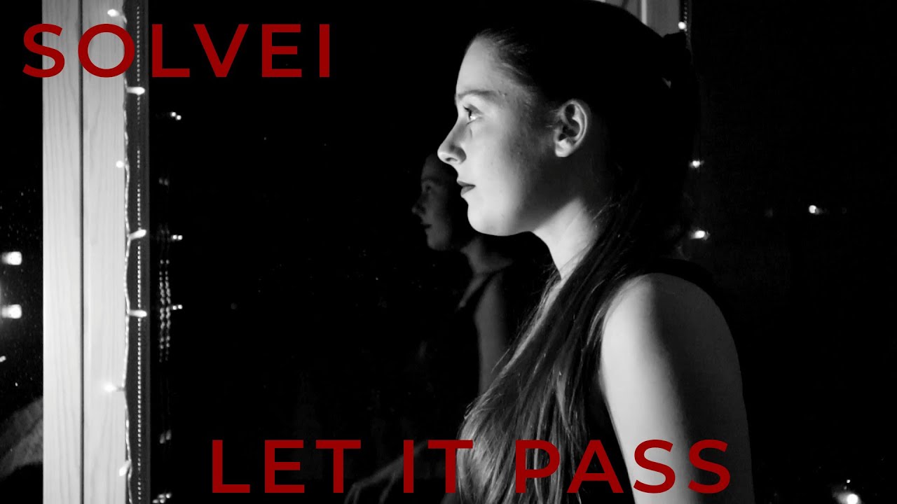 SOLVEI - Let It Pass - YouTube