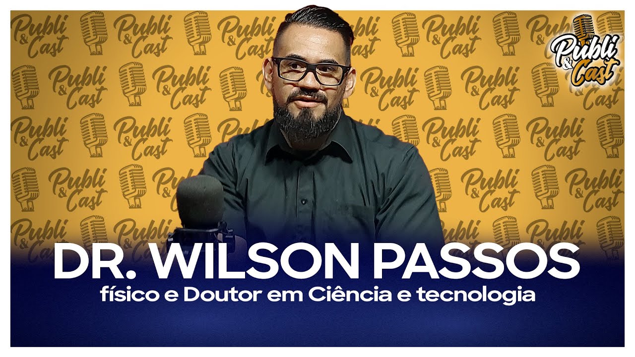 Prof. WILSON PASSOS - Físico Doutor em Ciência e Tecnologia - # ...