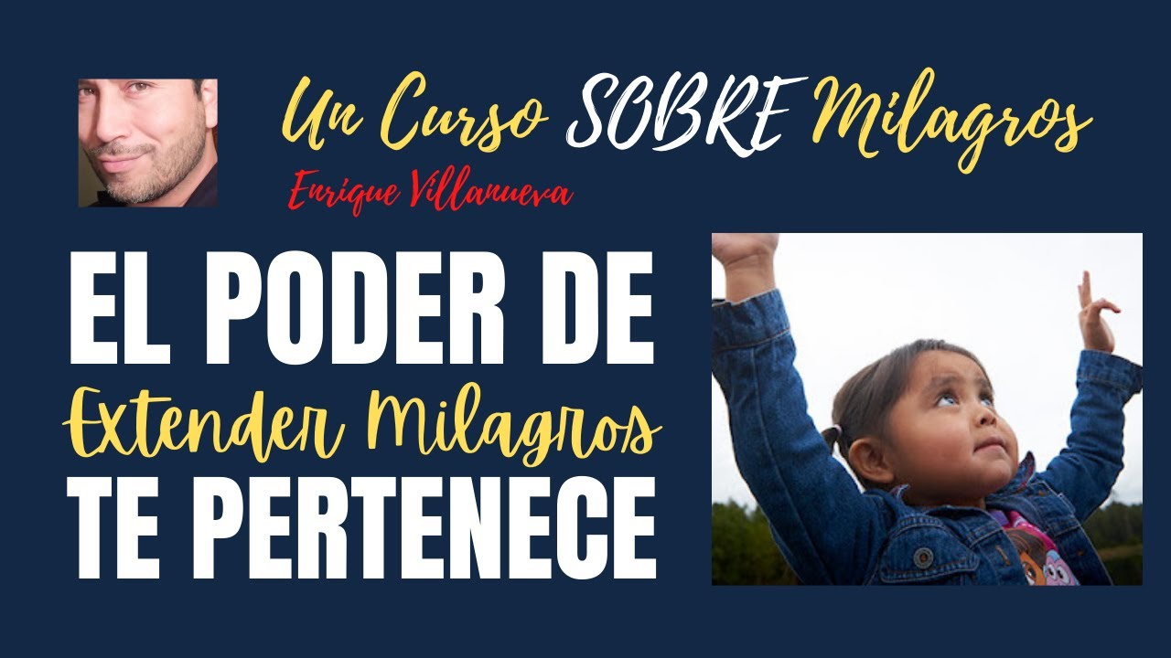 4- UN CURSO SOBRE MILAGROS: EL PODER DE EXTENDER MILAGROS TE PERTENECE ...