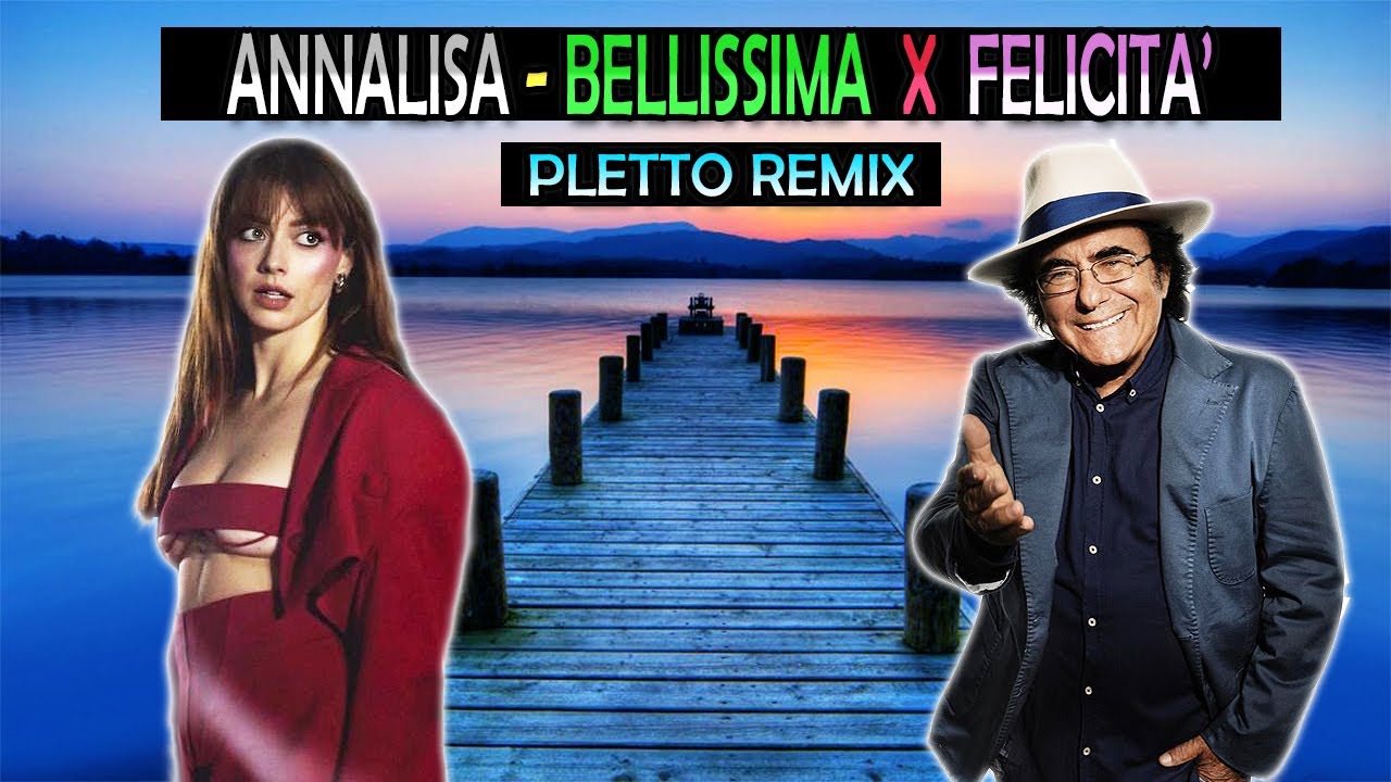Annalisa - Bellissima X Felicità (Pletto Dance Remix) - YouTube