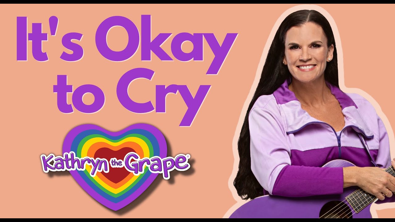 It's Okay to Cry | Kathryn the Grape Positive Social Emotional Learning ...