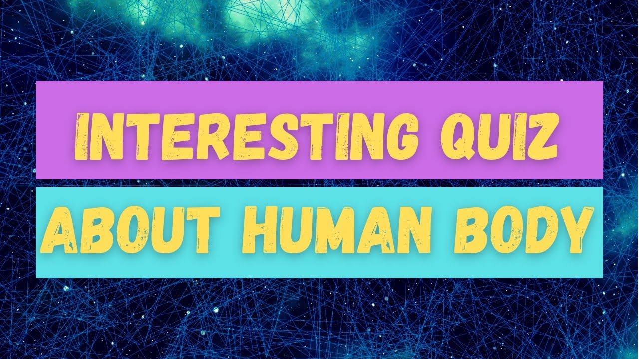 Human body quiz : Human body trivia - YouTube