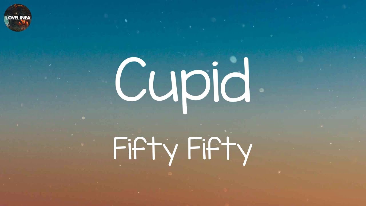 Cupid - Fifty Fifty [Lyrics] || Olivia Rodrigo, Alan Walker, Miguel ...