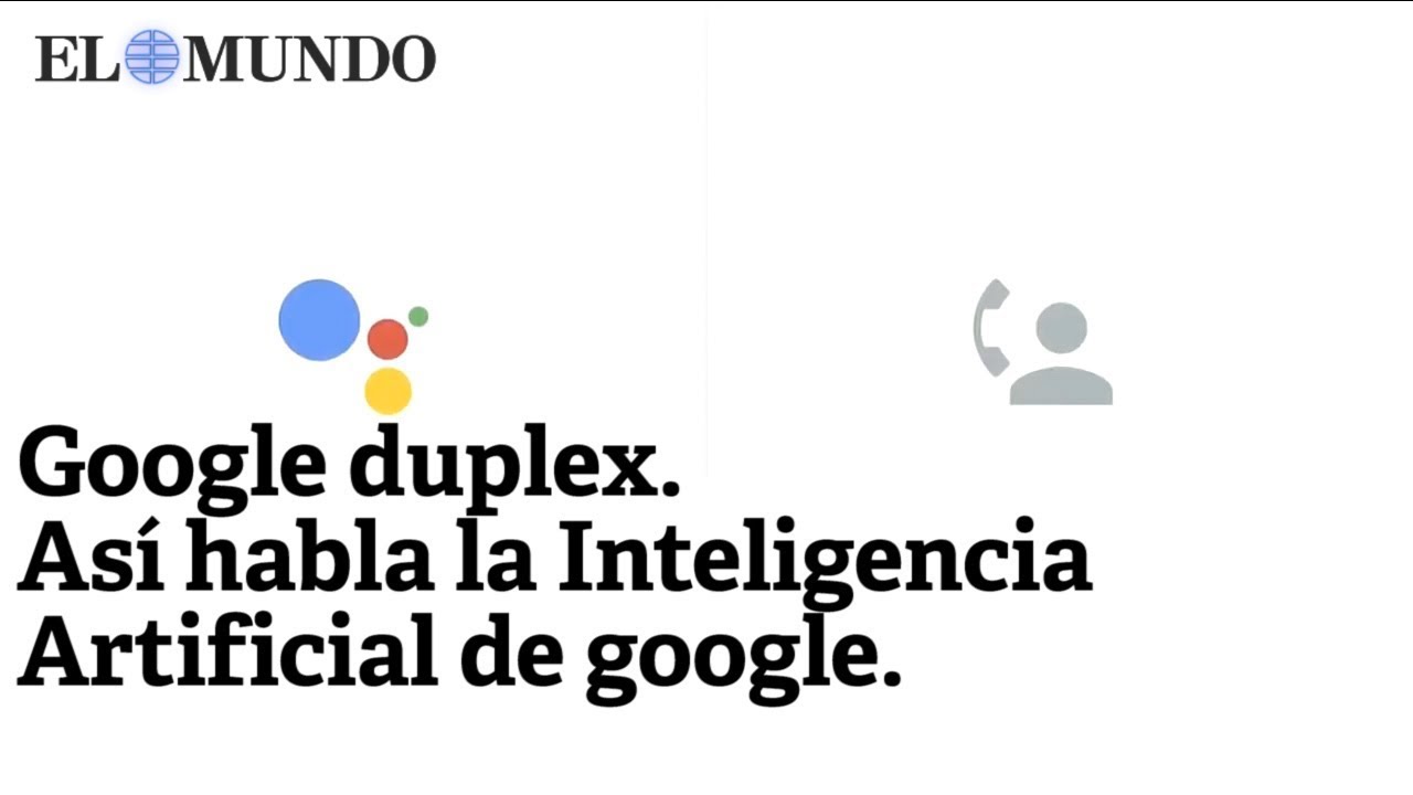 Google duplex. Así habla la Inteligencia Artificial de google - YouTube