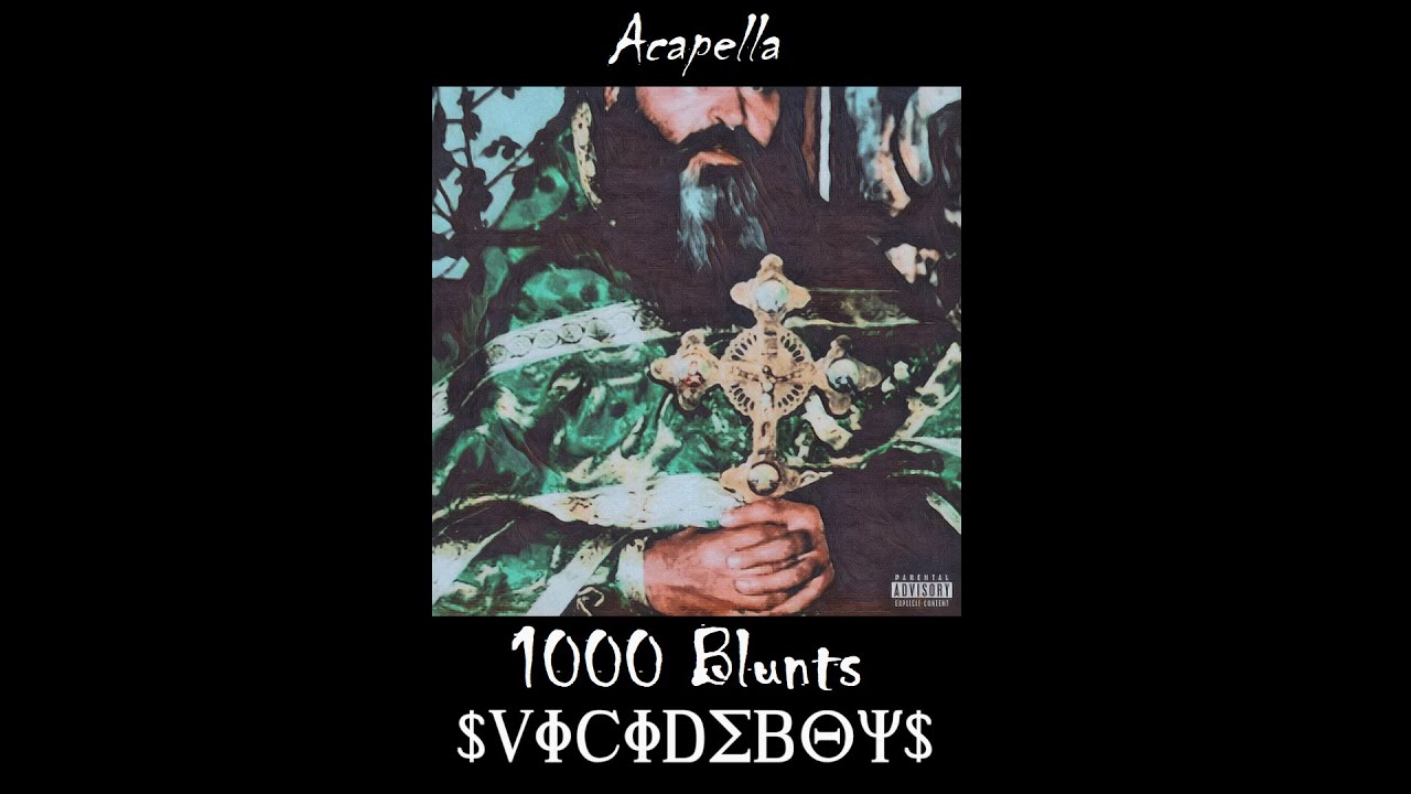 uicideboy 1000 Blunts Acapella YouTube uicideboy-1000-blunts-acapella-youtube