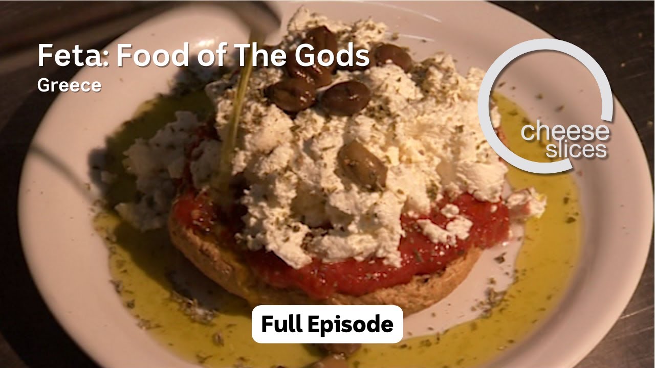 Feta: The Food of The Gods - Greece - Cheese Slices with Will Studd ...