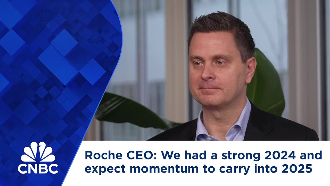 Roche CEO: We had a strong 2024 and expect momentum to carry into 2025 ...